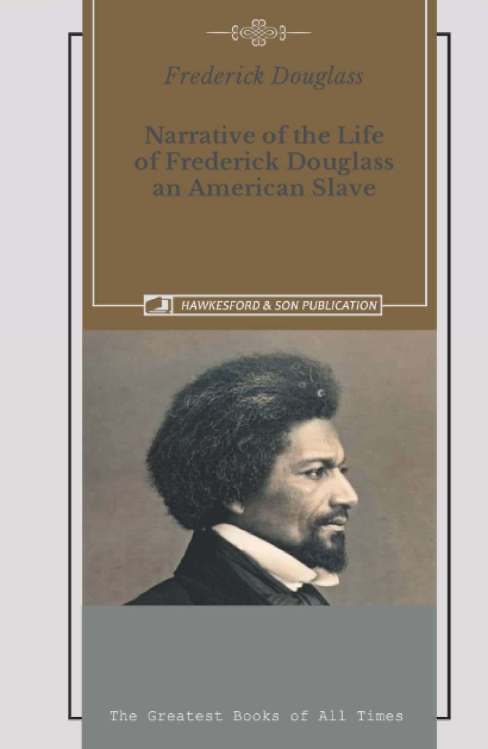 Narrative of the Life of Frederick Douglass, an American Slave by ...