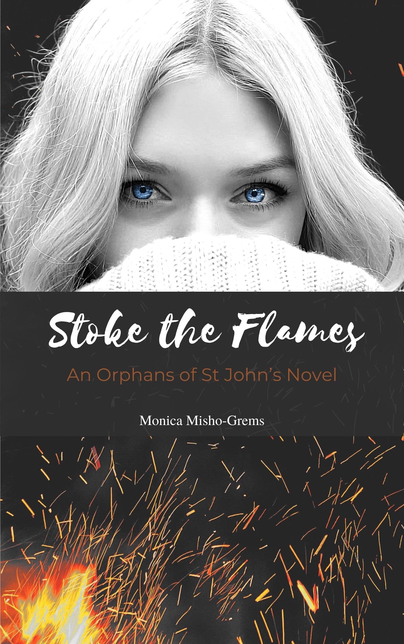 Stoke the Flames (Orphans of St John's Book 2) by Monica Misho-Grems ...