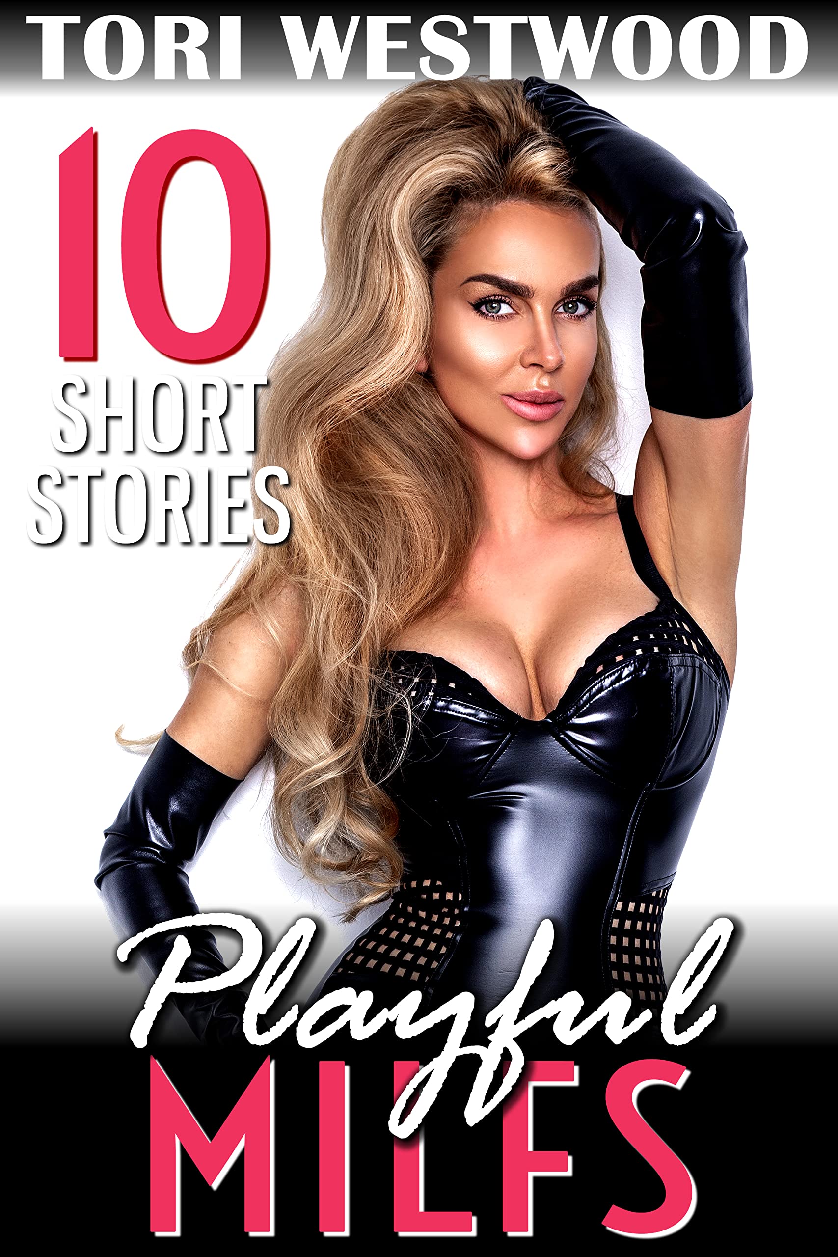 Playful MILFs – 10 Short Stories (MILF Erotica Threesome Erotica) by Tori Westwood | Goodreads