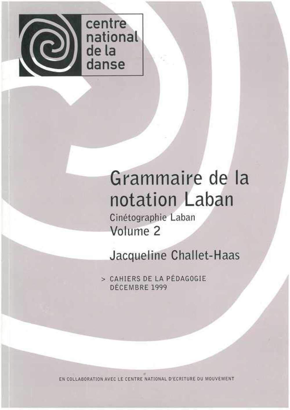 Grammaire De La Notation De Laban Vol. 2 by Jacqueline Challet-Haas ...