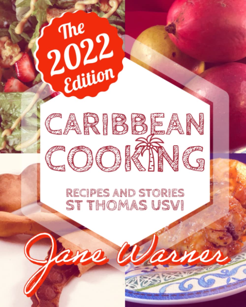 Caribbean Cooking 2022: Recipes and Stories from St Thomas USVI by Jane ...