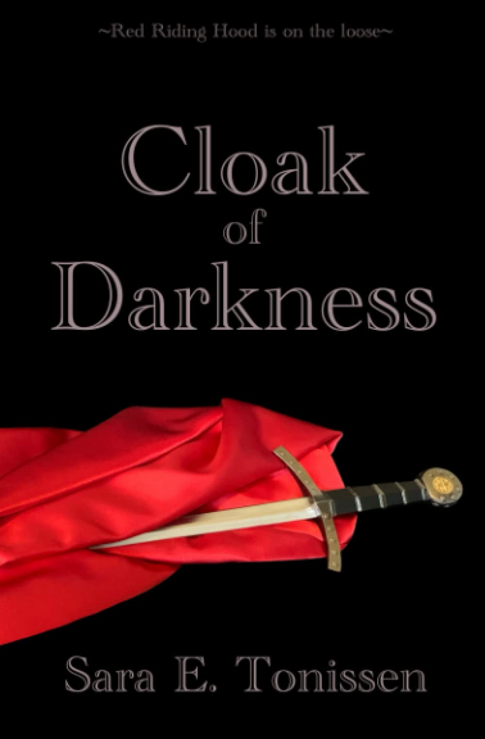Cloak of Darkness (The Destroyer-Blessed Saga) by Sara E. Tonissen ...