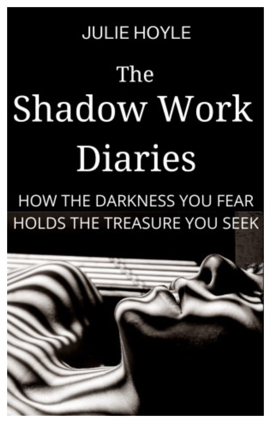 The Shadow Work Diaries: How the Darkness You Fear Holds The Treasure ...