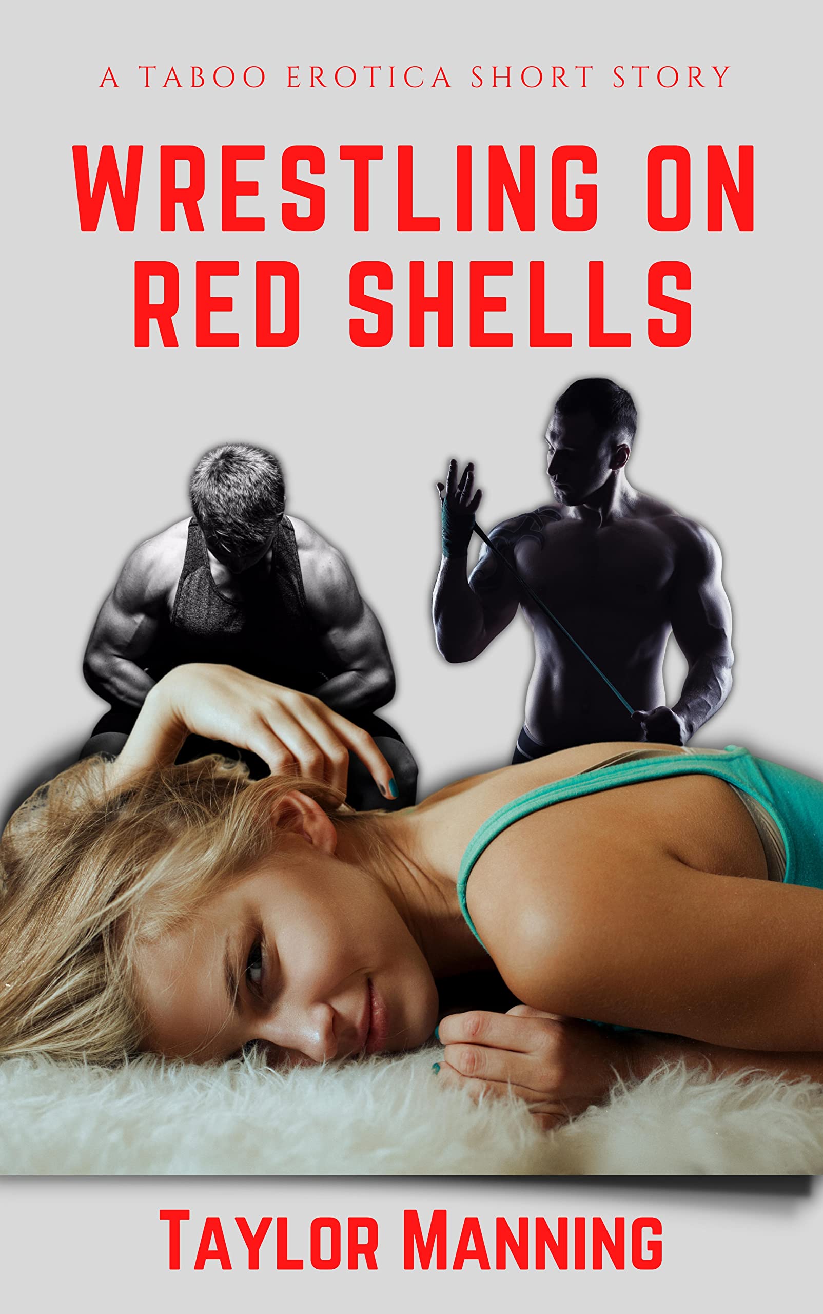 Wrestling on Red Shells by Taylor Manning | Goodreads