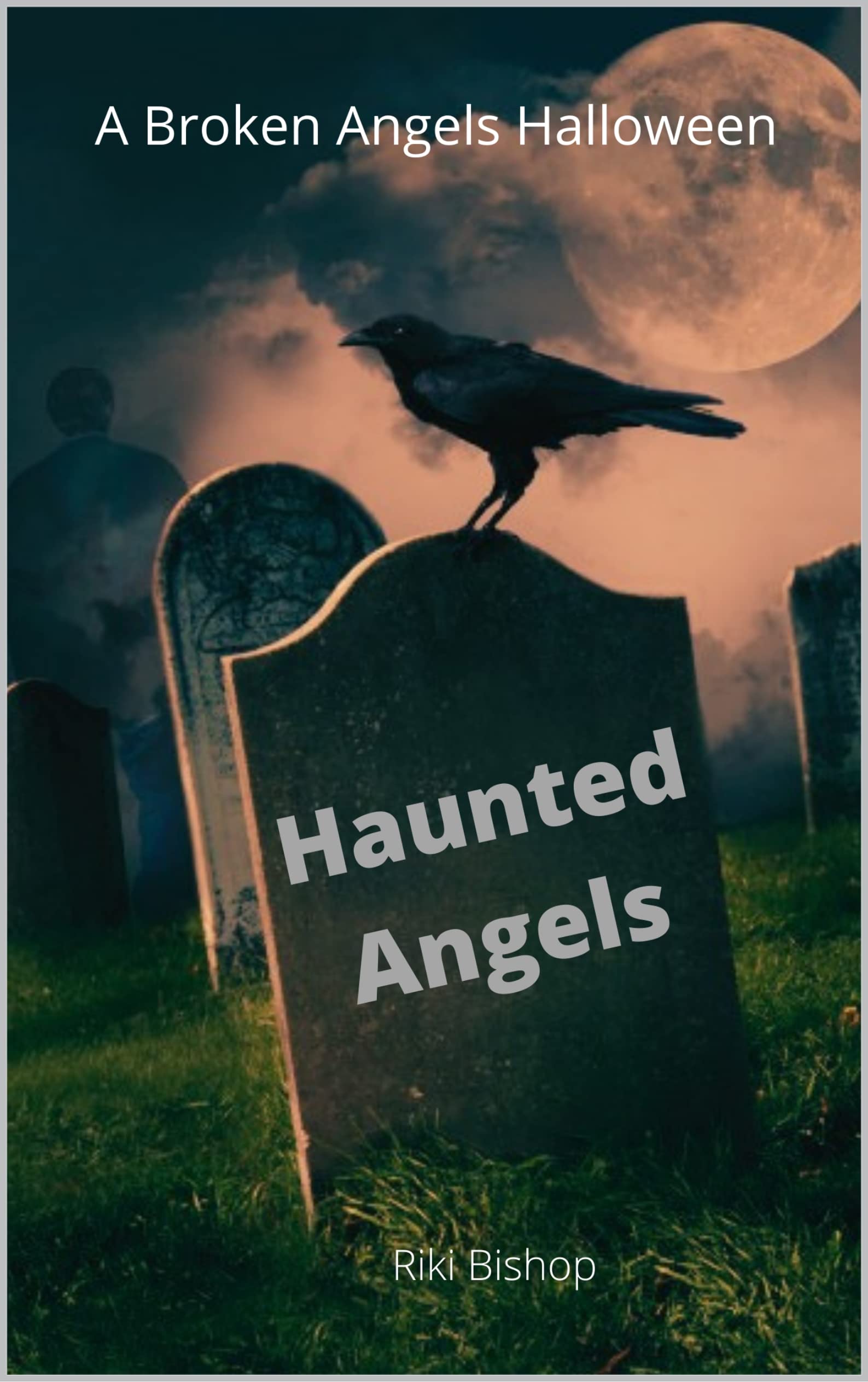 Haunted Angels by Riki Bishop | Goodreads