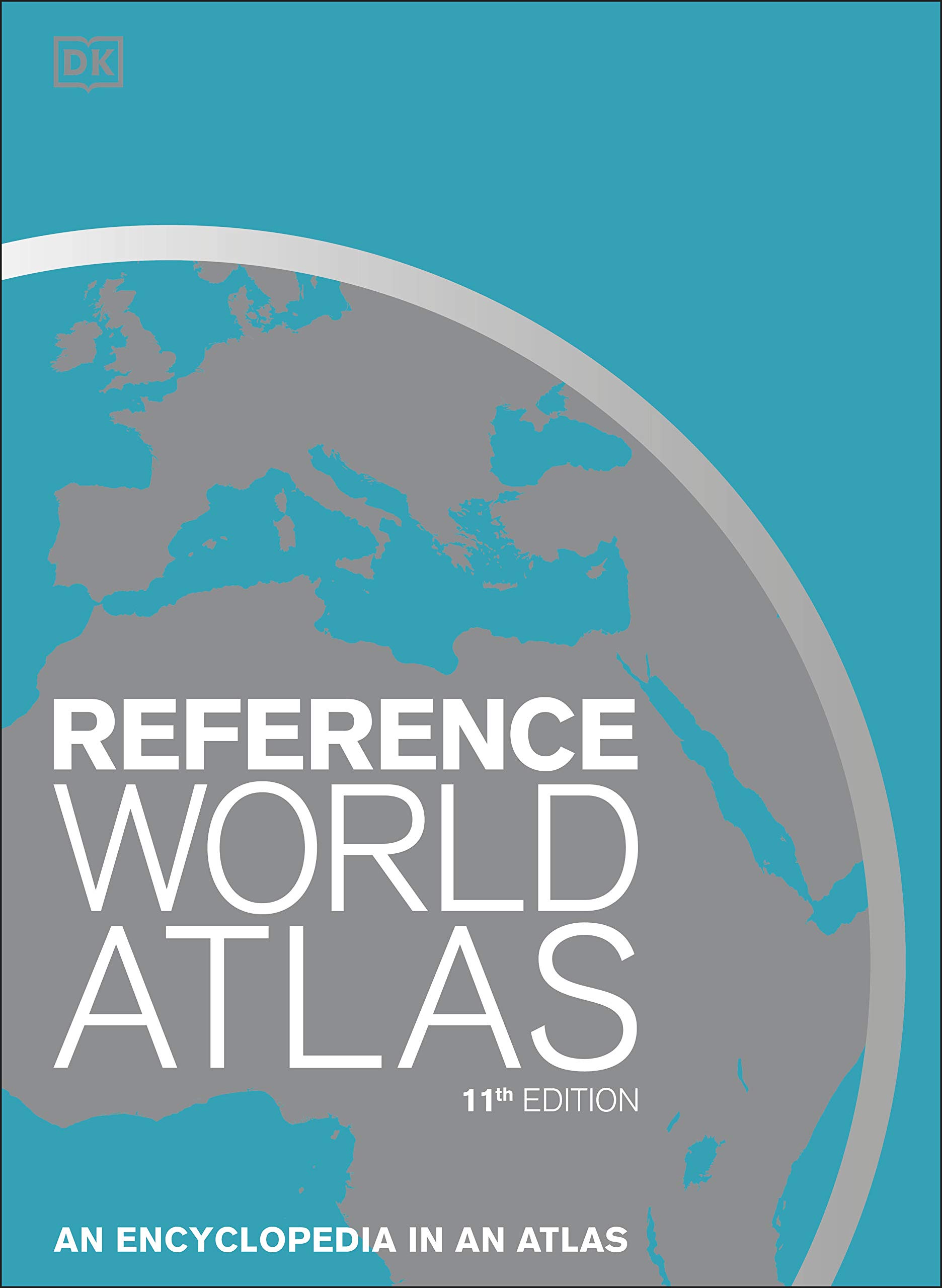 Reference World Atlas: An Encyclopedia in an Atlas by D.K. Publishing ...
