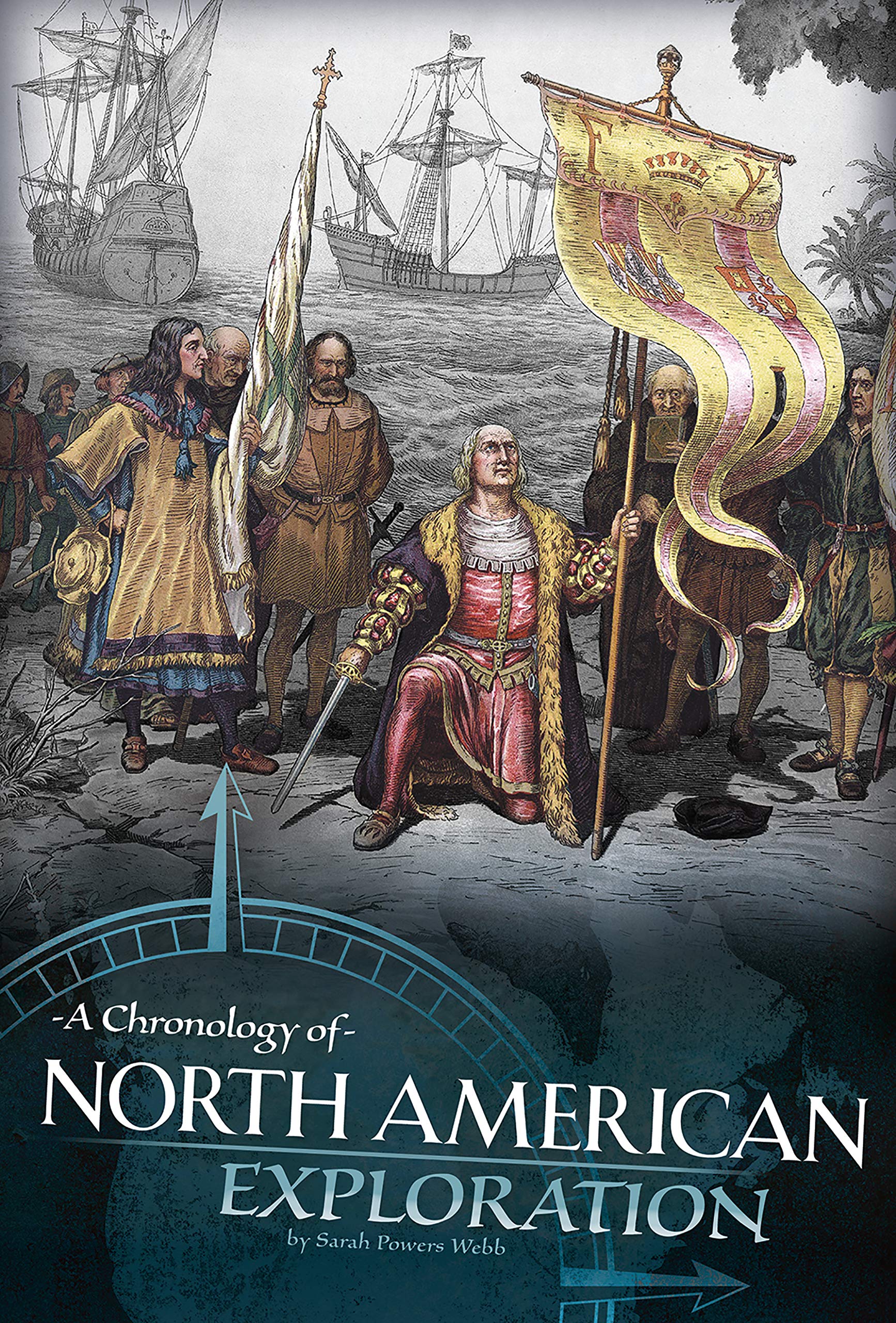 A Chronology of North American Exploration by Sarah Powers Webb | Goodreads