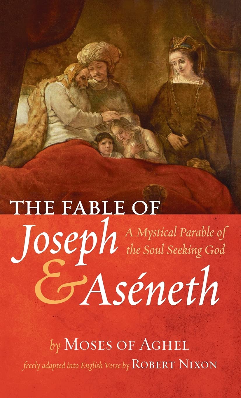 The Fable of Joseph and Aséneth by Moses Of Aghel | Goodreads