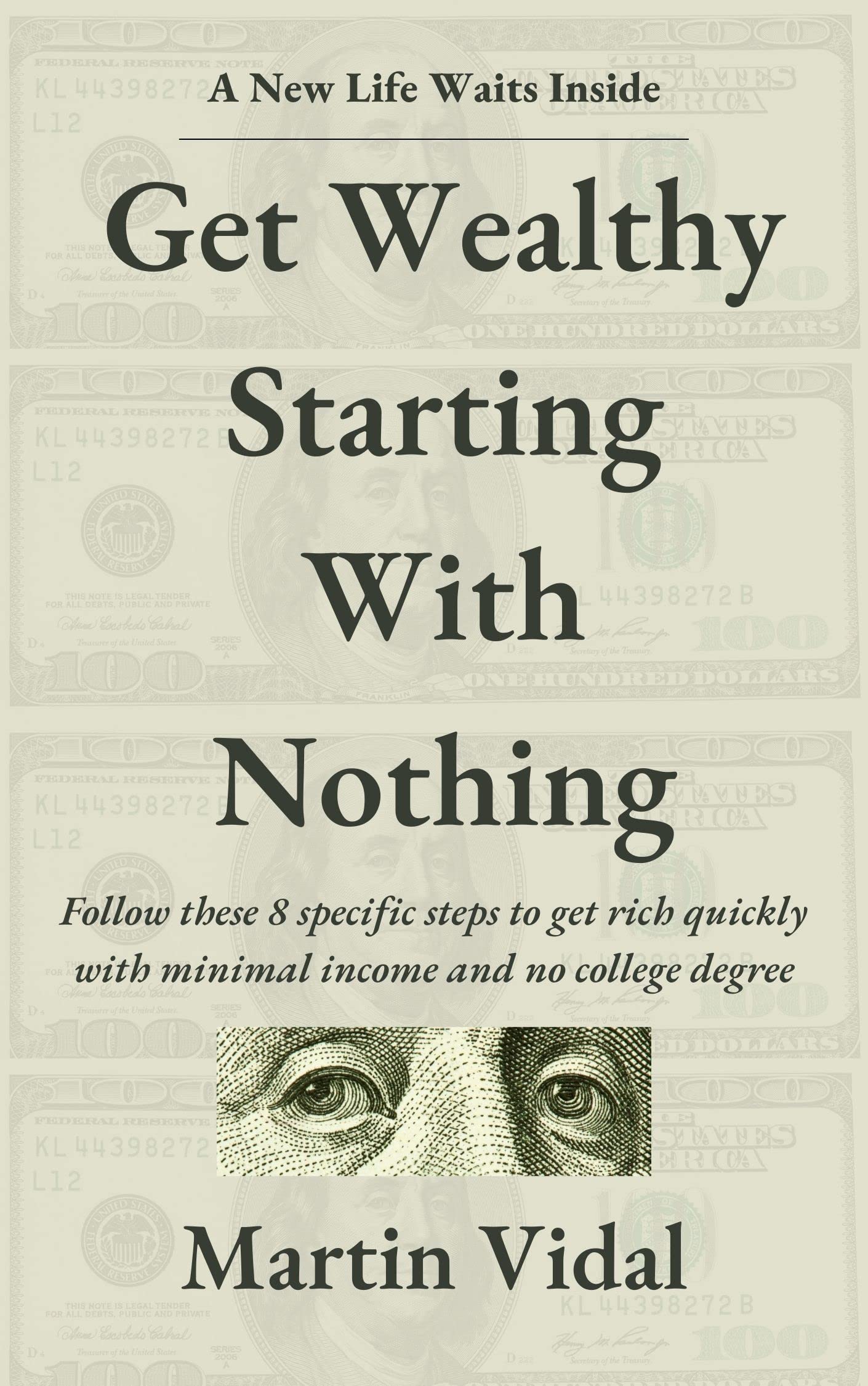 Get Wealthy Starting With Nothing: Follow these 8 specific steps to get ...
