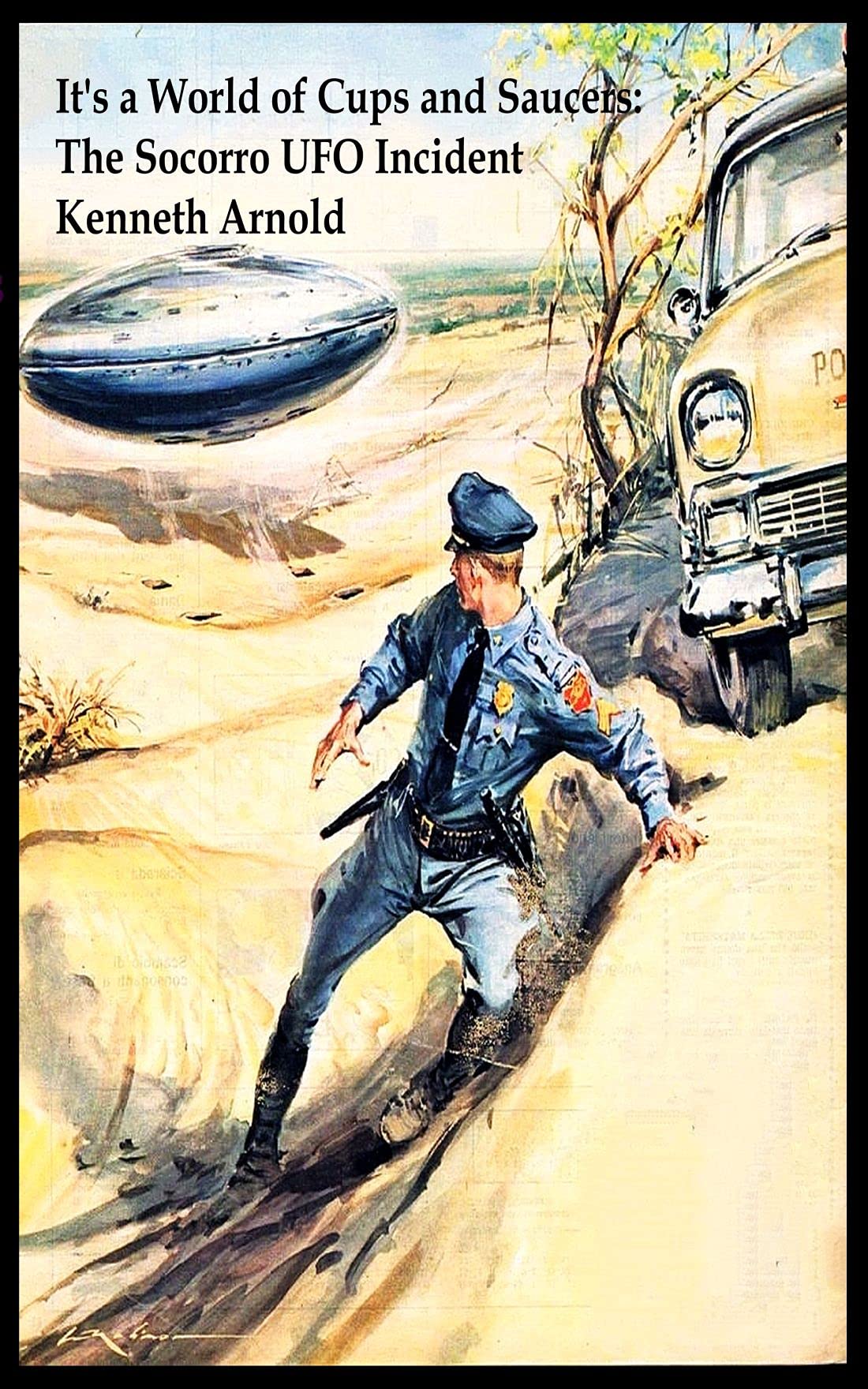It's a World of Cups and Saucers: The Socorro UFO Incident by Kenneth ...