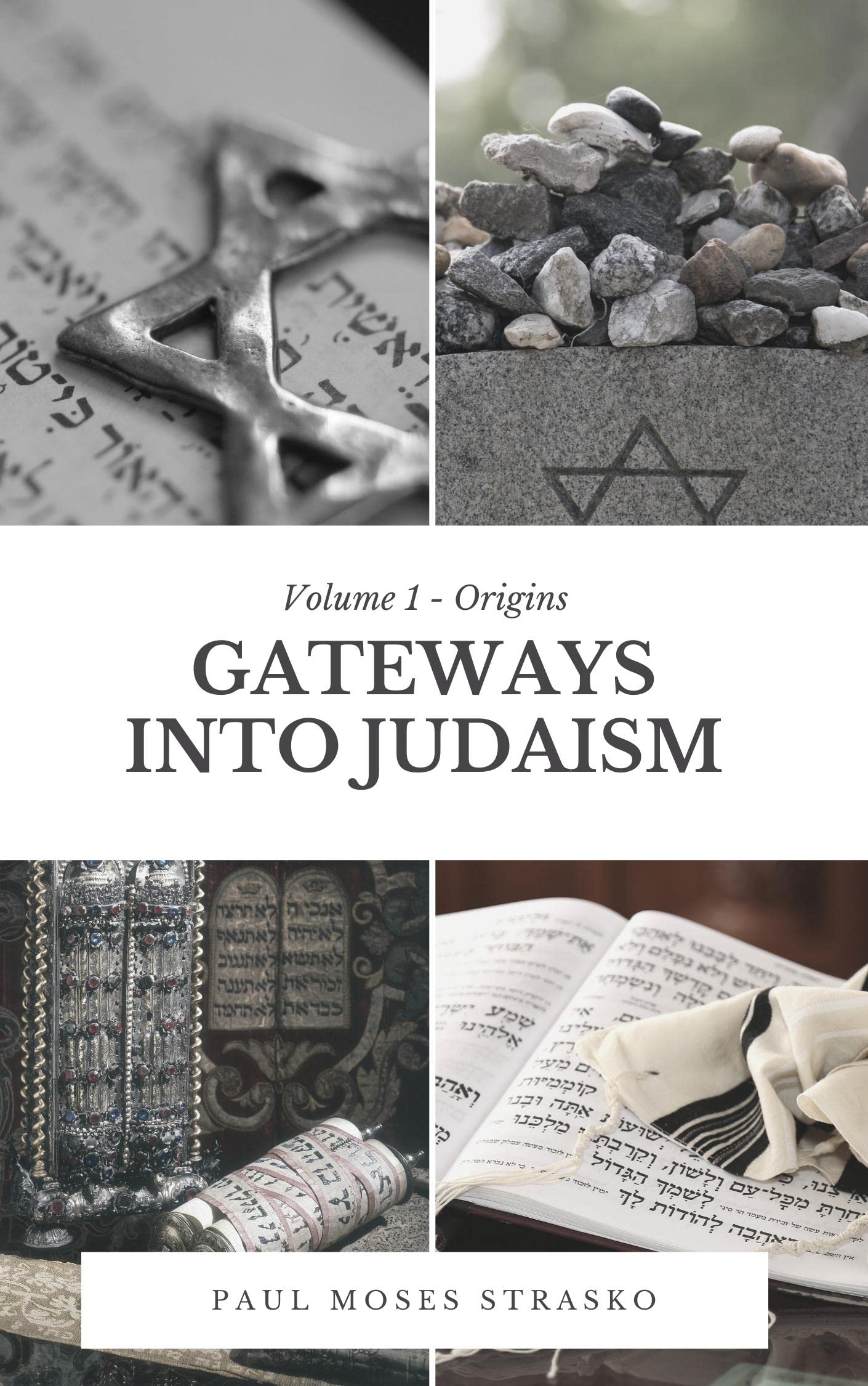 Gateways Into Judaism: Volume 1: Origins by Paul Moses Strasko | Goodreads