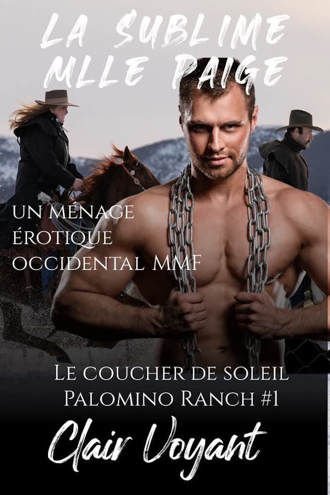 La Sublime Mlle Paige (un ménage érotique occidental MMF) (Le Coucher de Soleil Palomino Ranch t ...
