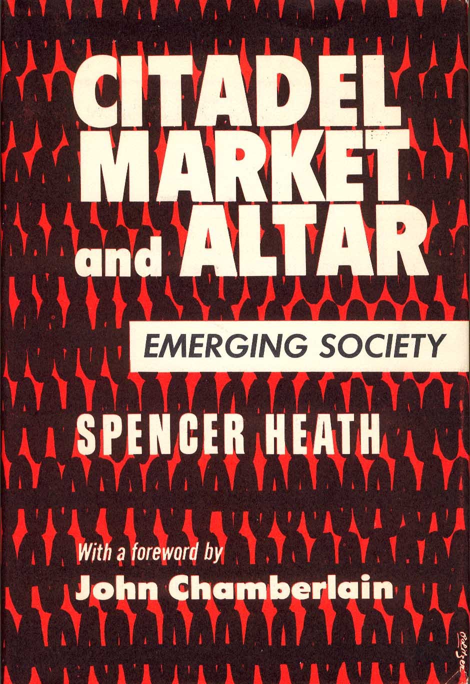 CITADEL, MARKET AND ALTAR - EMERGING SOCIETY by Spencer Heath | Goodreads