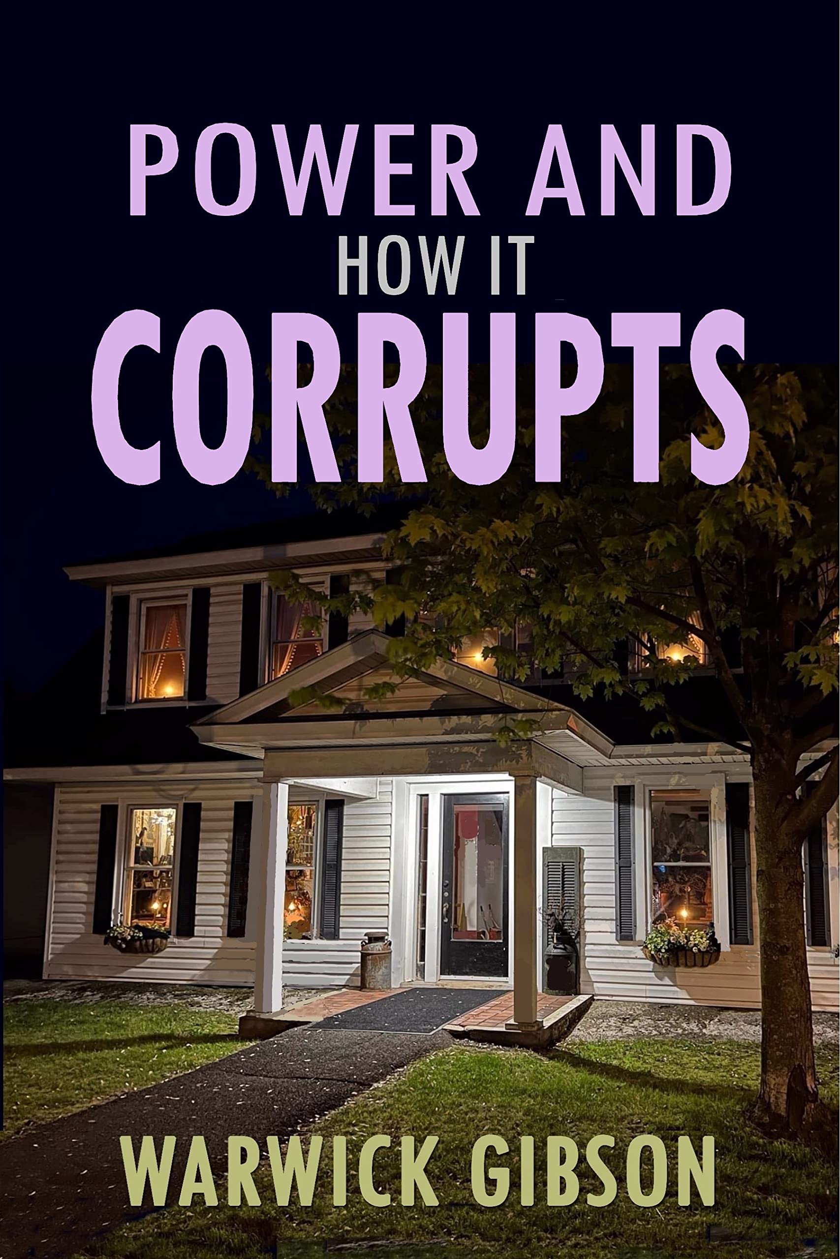 Power and How it Corrupts by Warwick Gibson | Goodreads