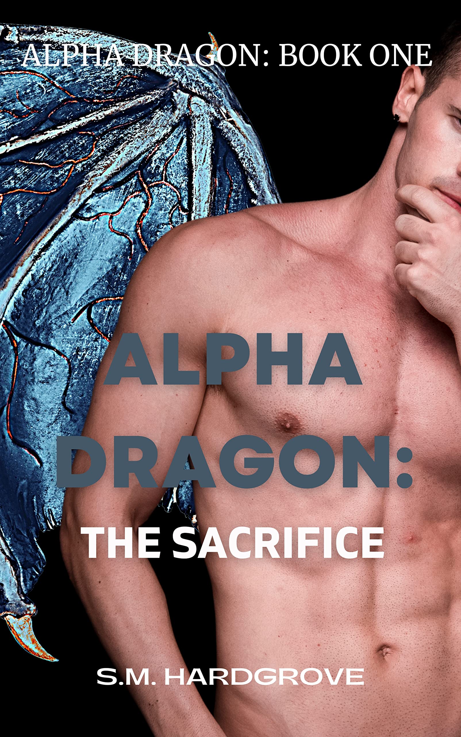 Alpha Dragon: The Sacrifice by S.M. Hardgrove | Goodreads