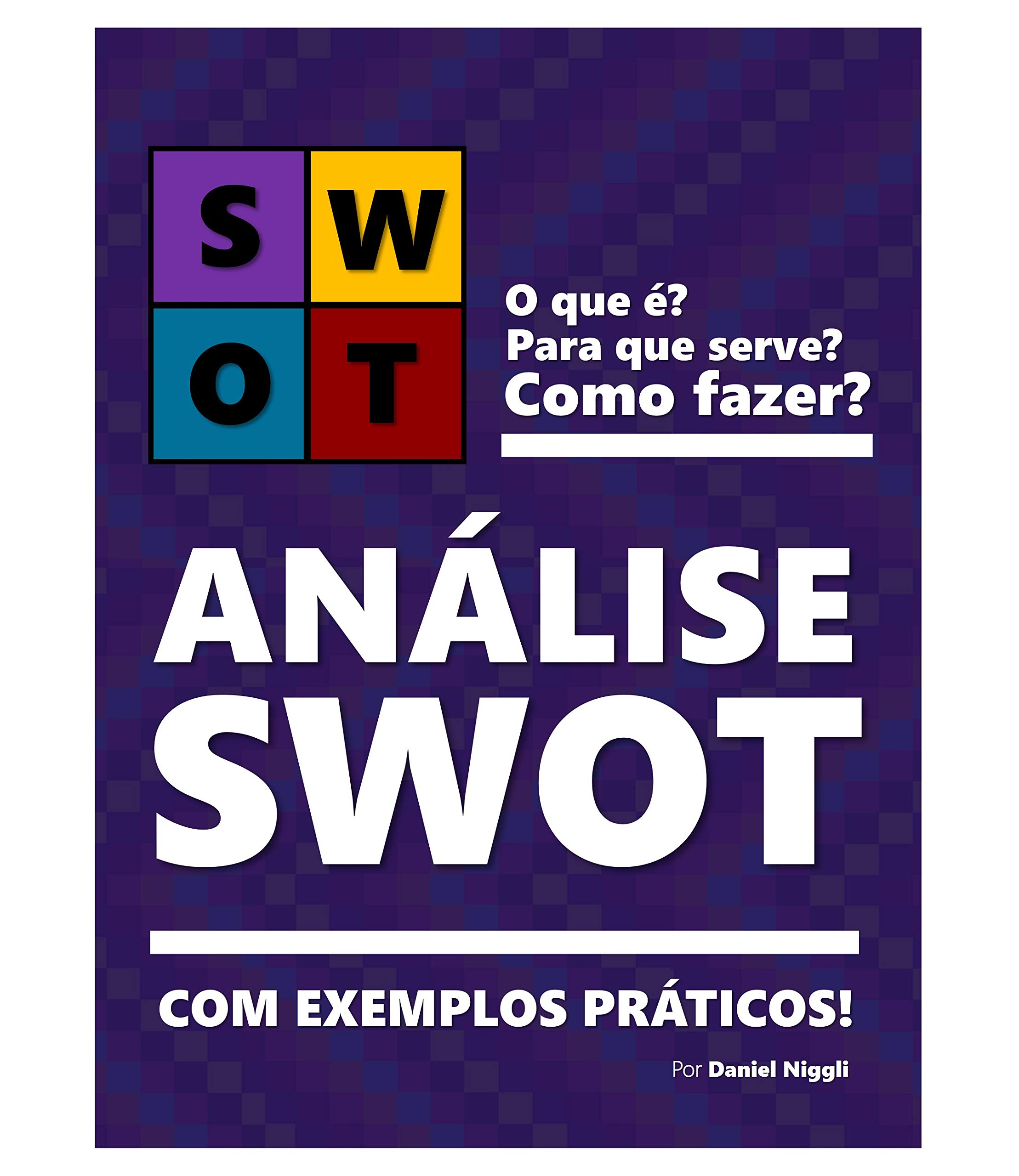 ANÁLISE SWOT | Teoria e exemplos práticos de como fazer!: Aprenda a fazer sua matriz SWOT by ...