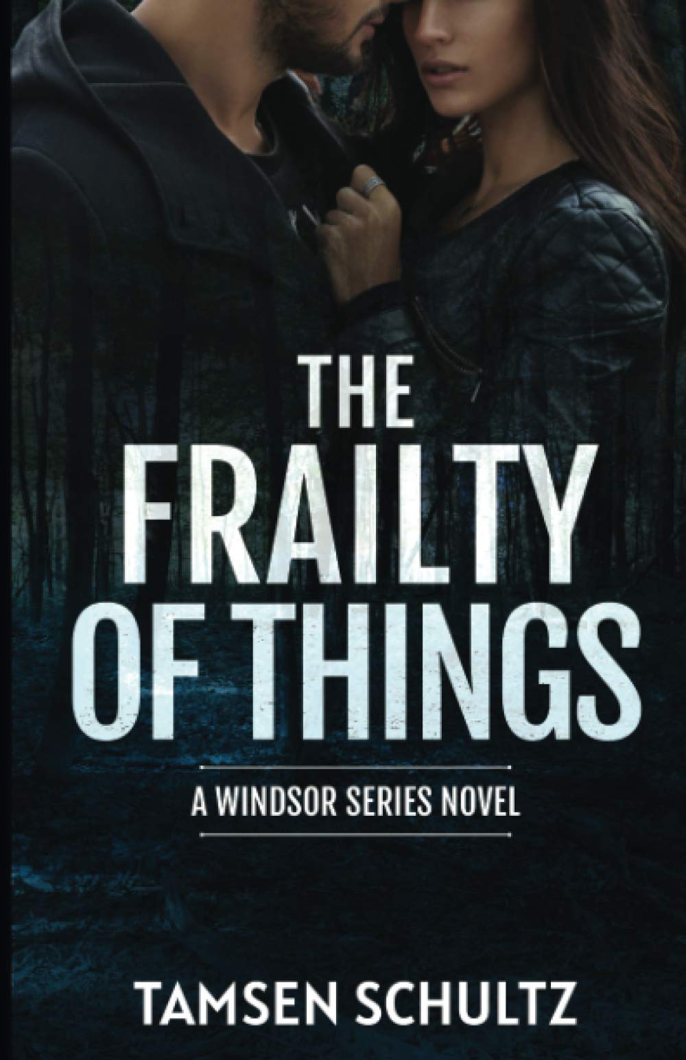 The Frailty of Things (Windsor Series) by Tamsen Schultz | Goodreads