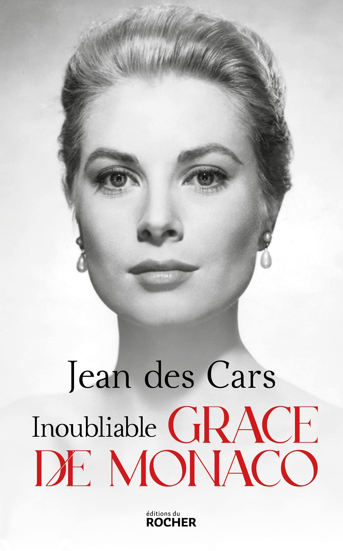 Inoubliable Grace de Monaco (French Edition) by Jean des Cars | Goodreads