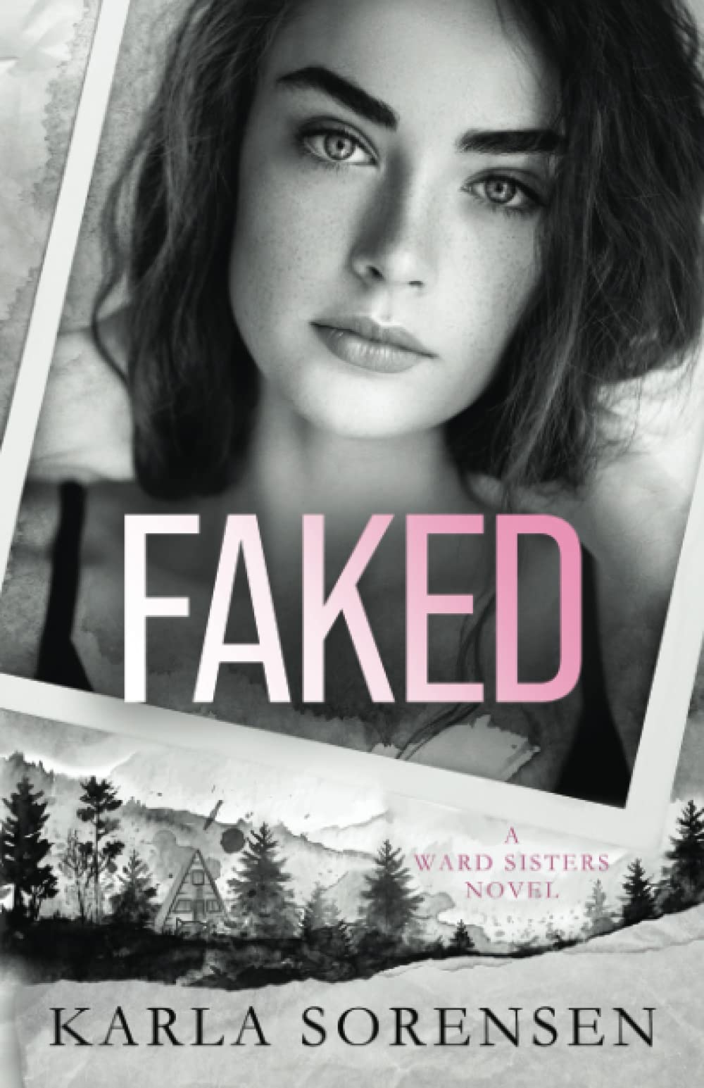 Faked (Wards Sisters #2) by Karla Sorensen | Goodreads