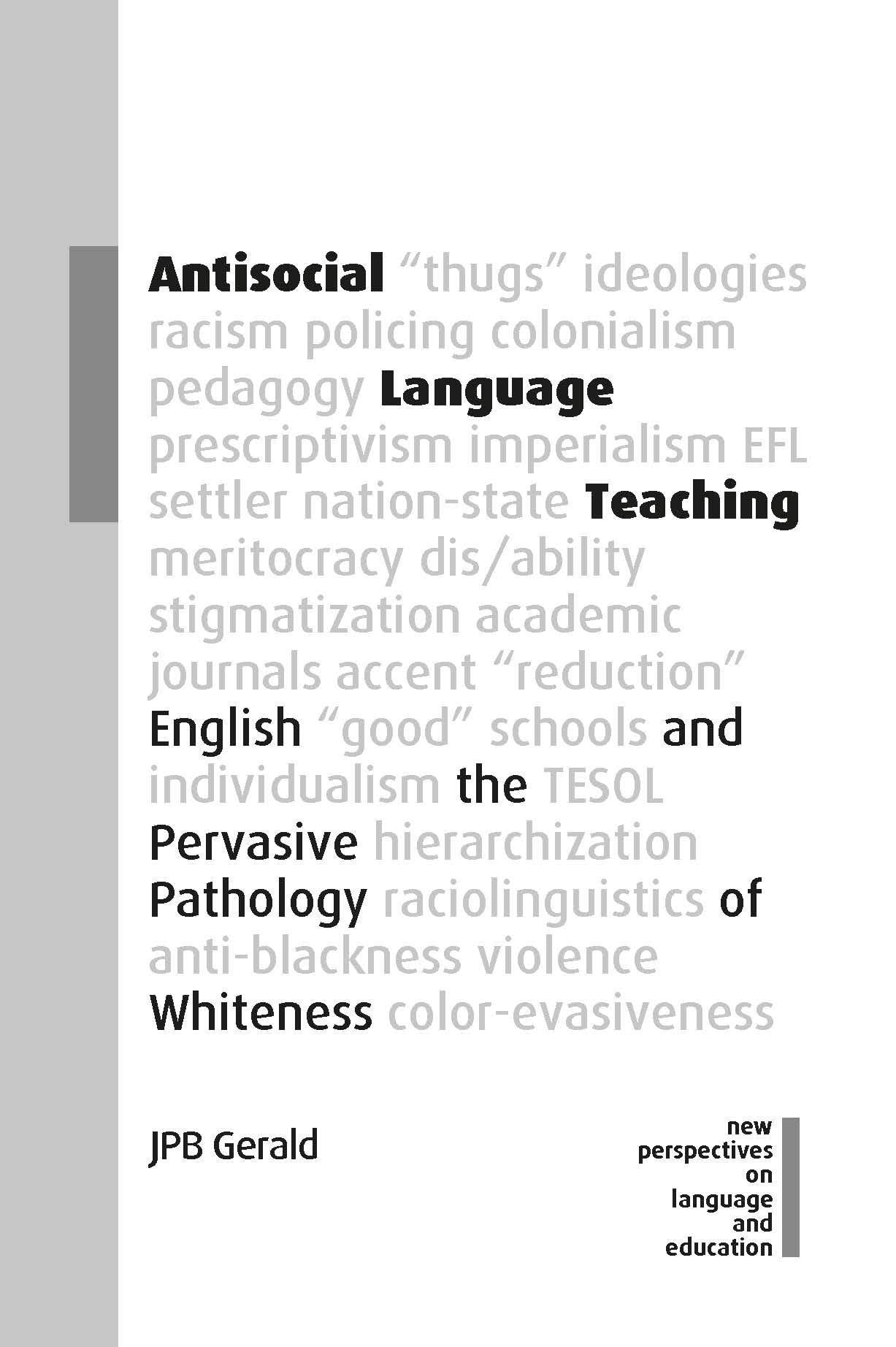 Antisocial Language Teaching: English and the Pervasive Pathology of ...