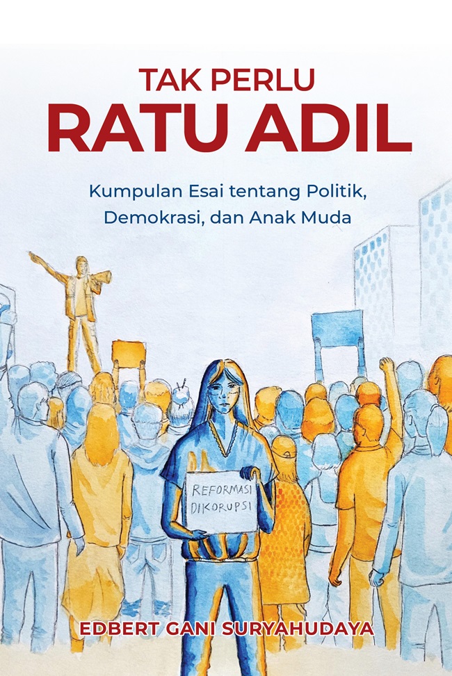 Tak Perlu Ratu Adil by Edbert Gani Suryahudaya | Goodreads