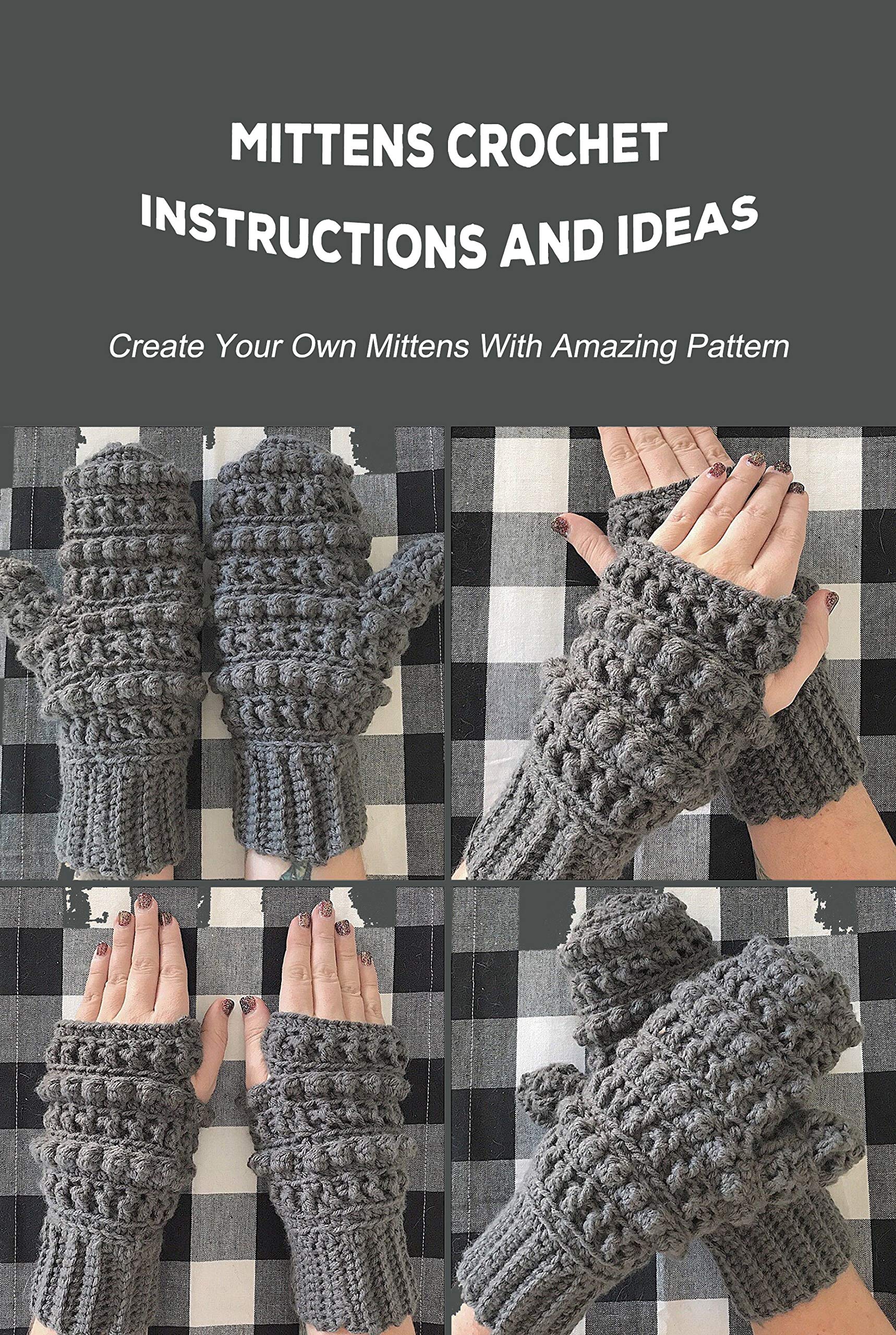Mittens Crochet Instructions and Ideas: Create Your Own Mittens With ...