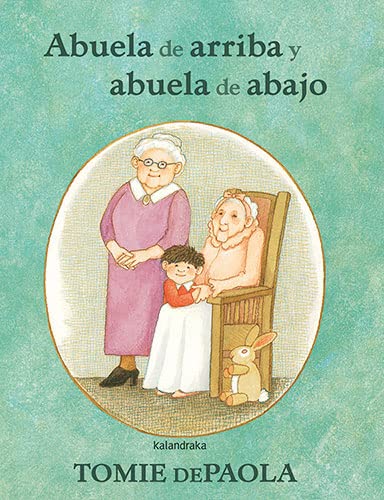 Abuela de arriba y abuela de abajo by Tomie dePaola | Goodreads