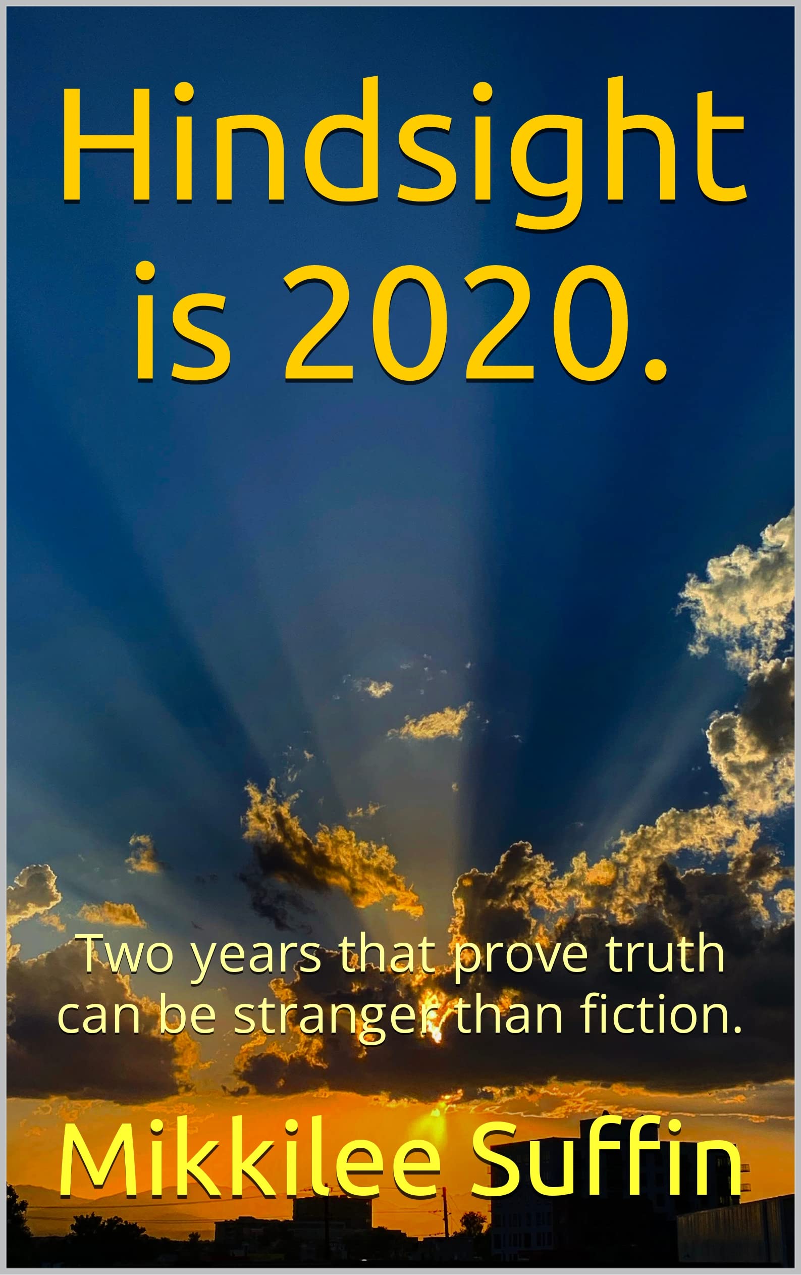 Hindsight is 2020.: Two years that prove truth can be stranger than ...
