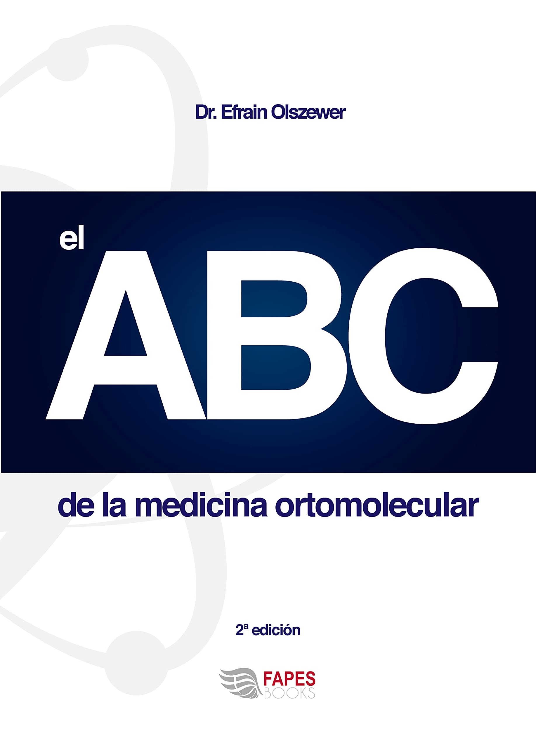 El ABC de la medicina ortomolecular by Efrain Olszewer | Goodreads