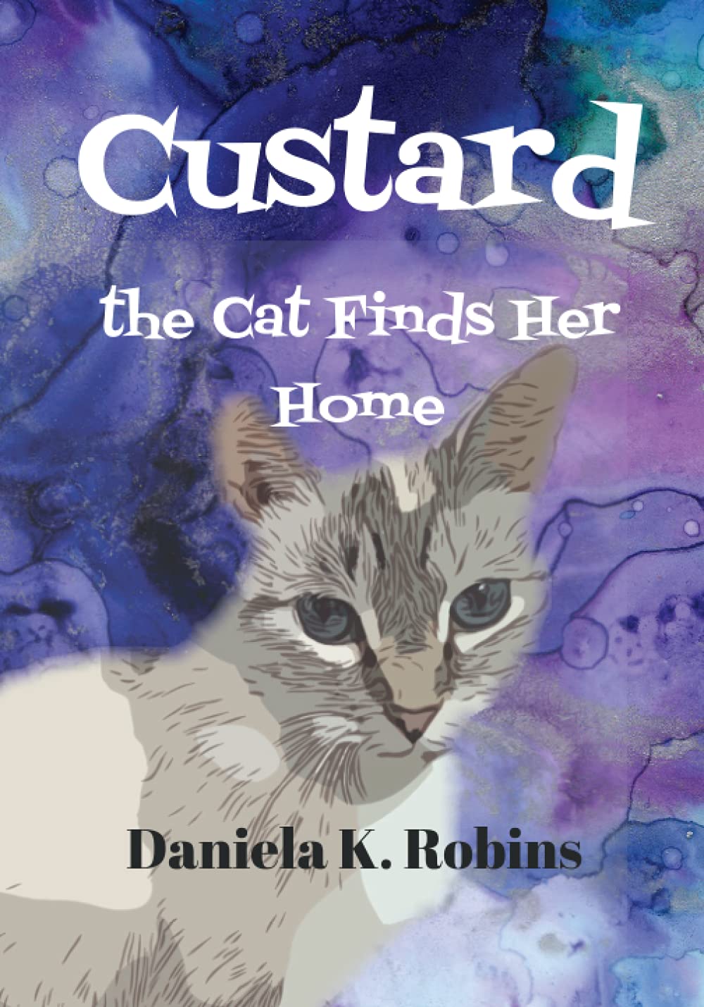 Custard the Cat Finds Her Home by Daniela K. Robins | Goodreads