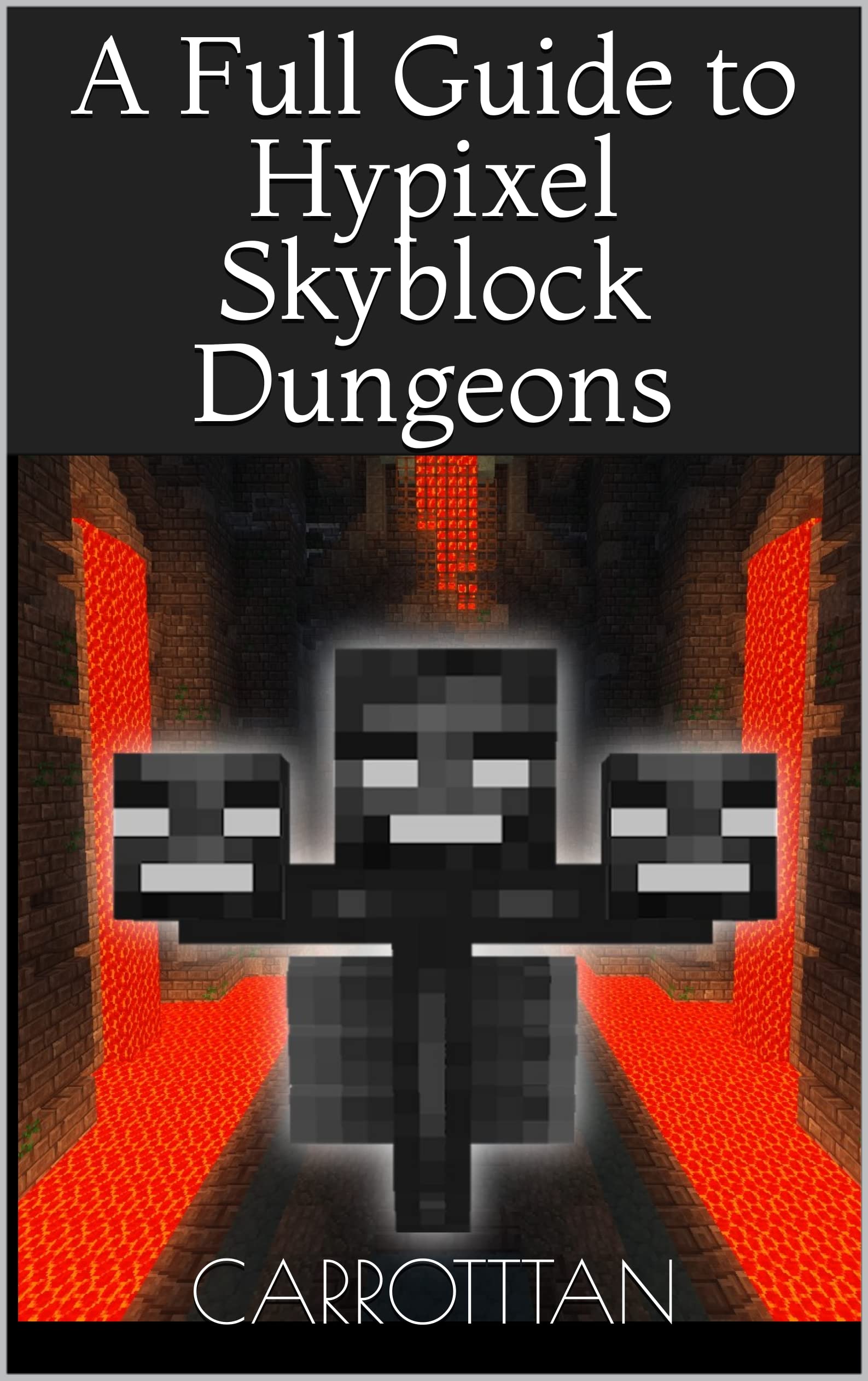 A Full Guide To Hypixel Skyblock Dungeons By Carrotttan Goodreads a-full-guide-to-hypixel-skyblock-dungeons-by-carrotttan-goodreads