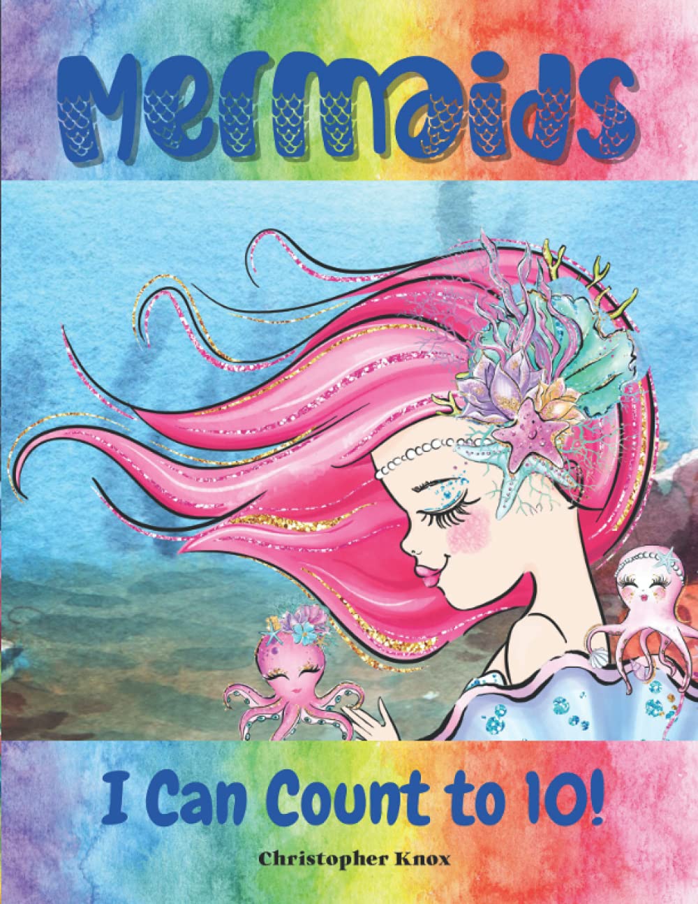 Mermaids: I Can Count to 10!: Counting Book for Toddlers 2-4 Years by ...