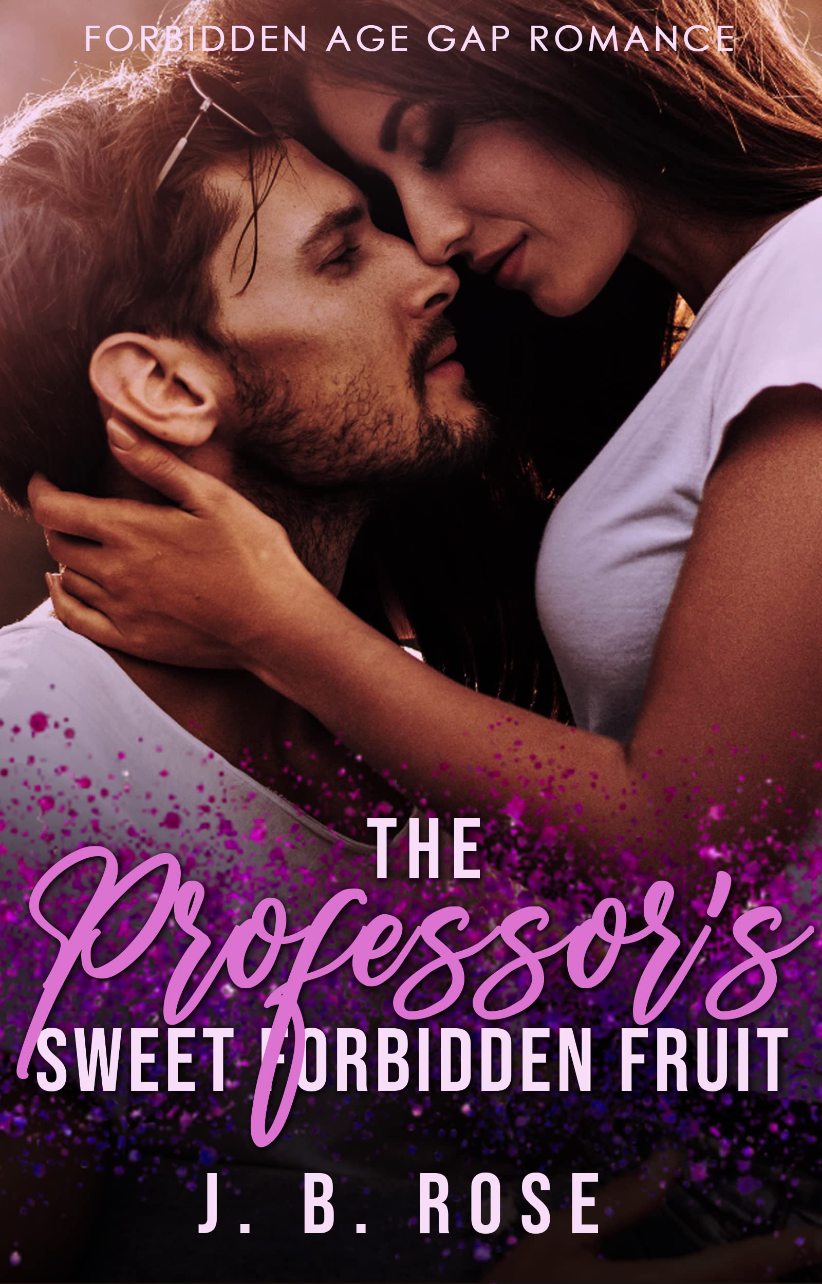 The Professor's Sweet Forbidden Fruit by J.B. Rose | Goodreads
