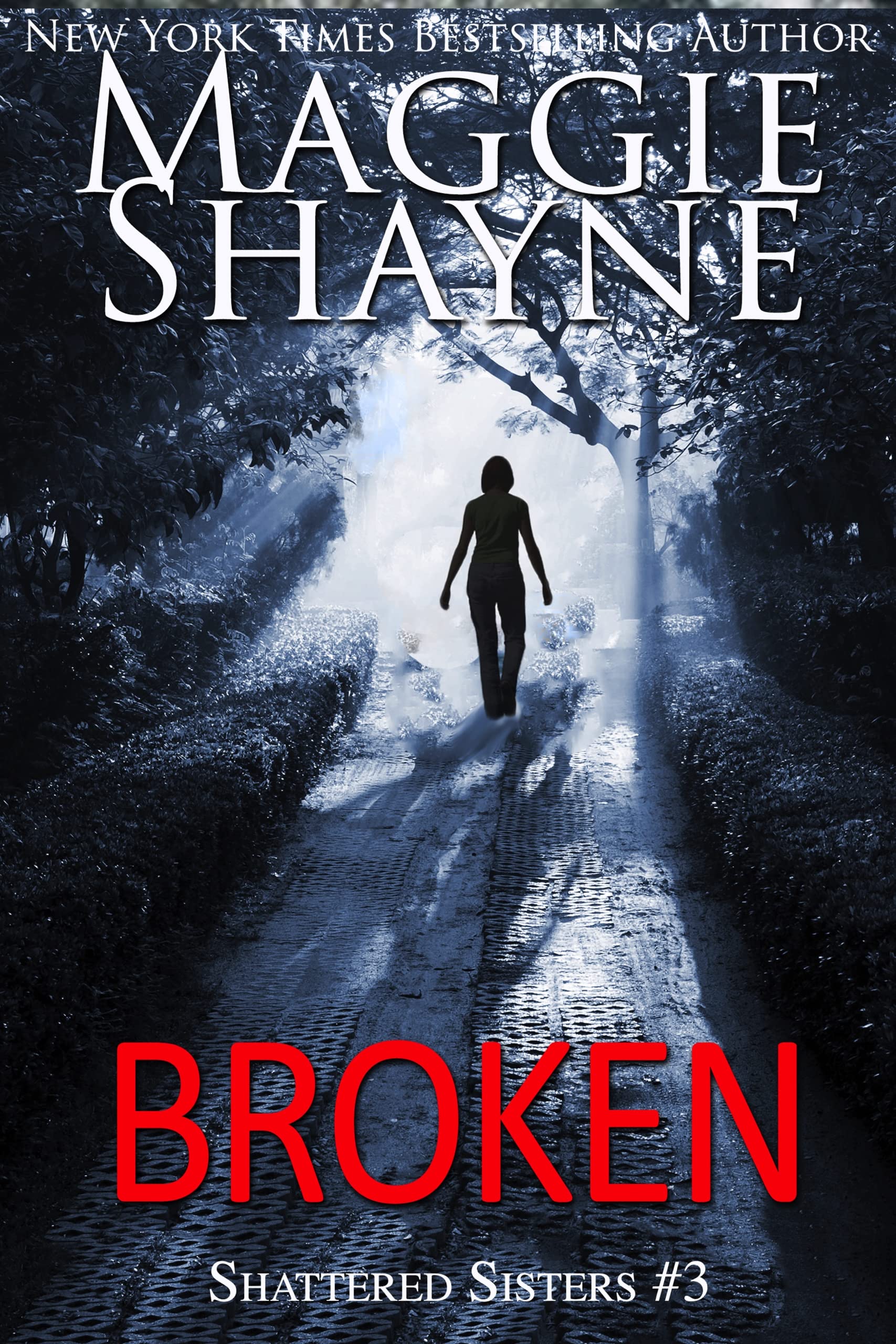 Broken (Shattered Sisters Book 3) by Maggie Shayne | Goodreads