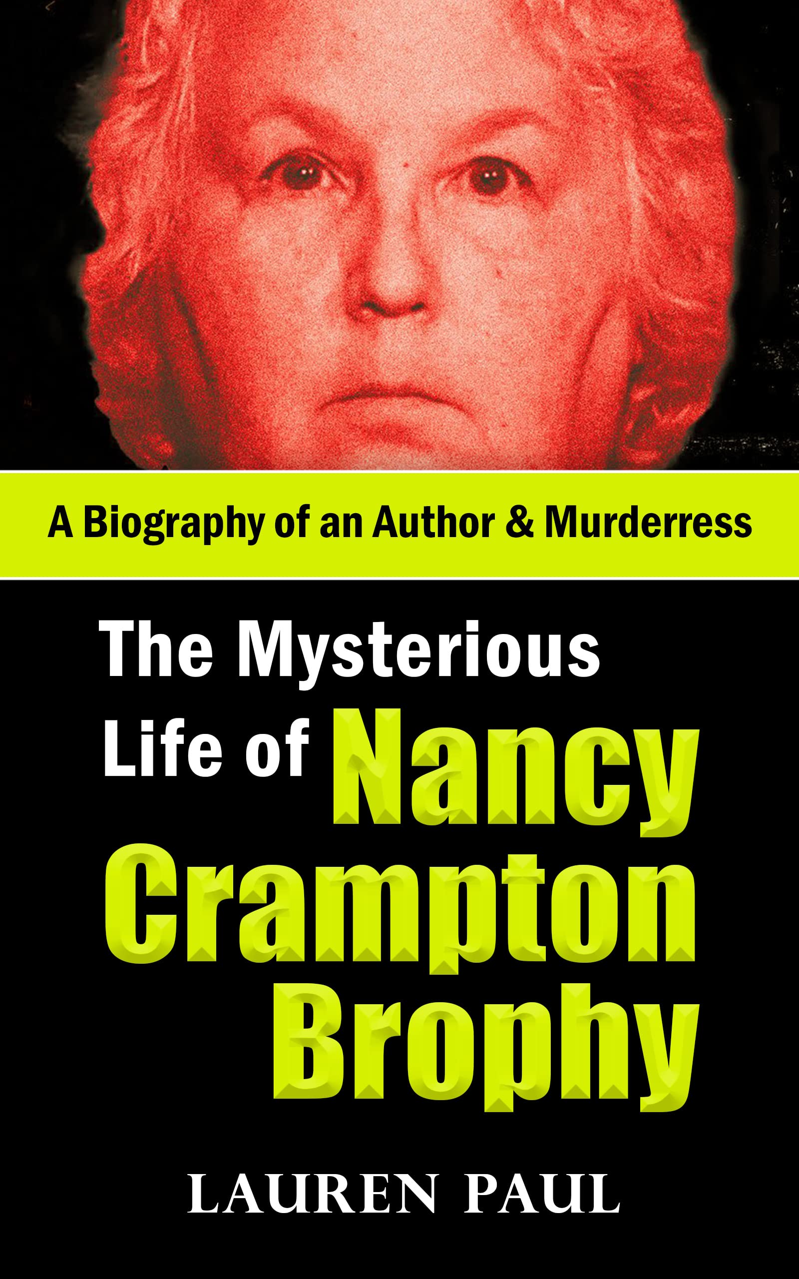 The Mysterious Life of Nancy Crampton Brophy: A Biography of an Author ...