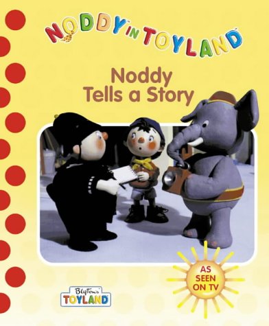 Noddy Tells a Story (Noddy in Toyland) by Enid Blyton | Goodreads