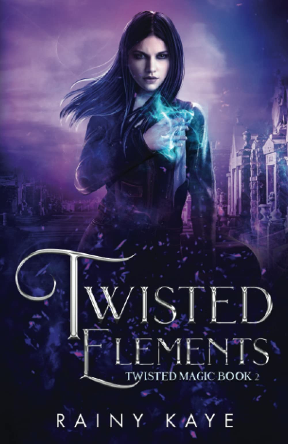Twisted Elements: Twisted Magic Book Two by Rainy Kaye | Goodreads