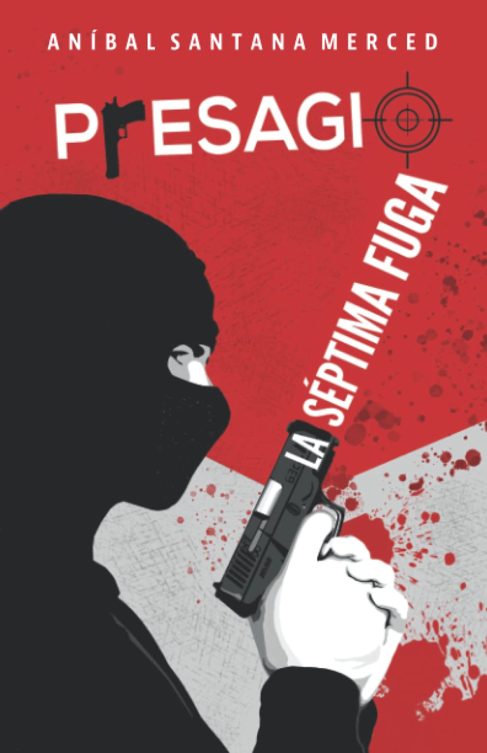 PRESAGIO, LA SEPTIMA FUGA (Spanish Edition) by Anibal Santana Merced ...