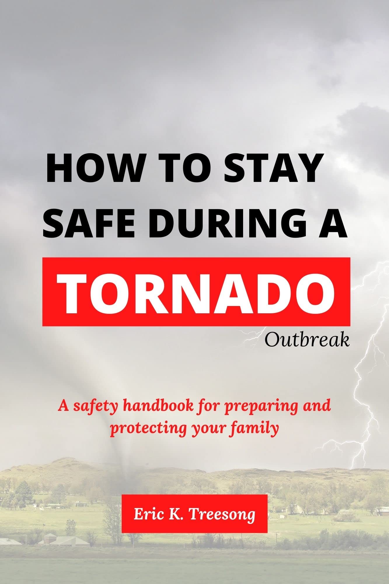 HOW TO STAY SAFE DURING A TORNADO OUTBREAK: A Safety Handbook For ...