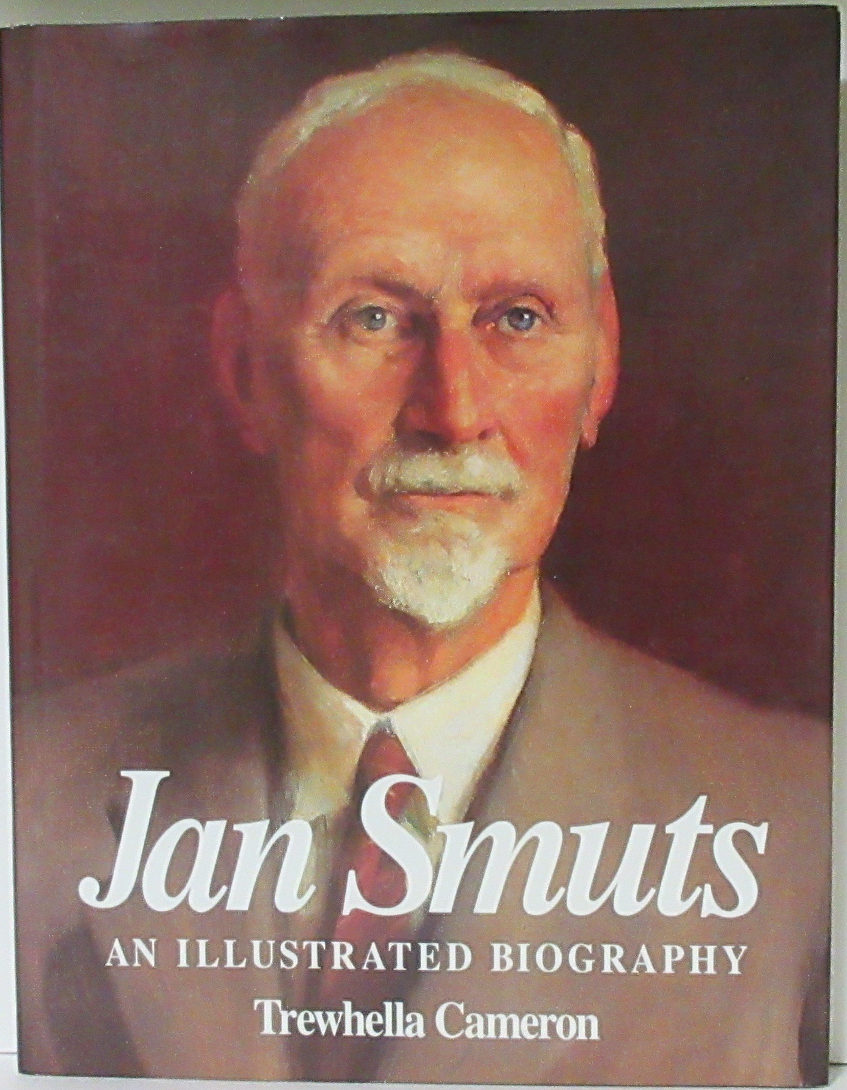 Jan Smuts: An illustrated biography by Trewhella Cameron | Goodreads