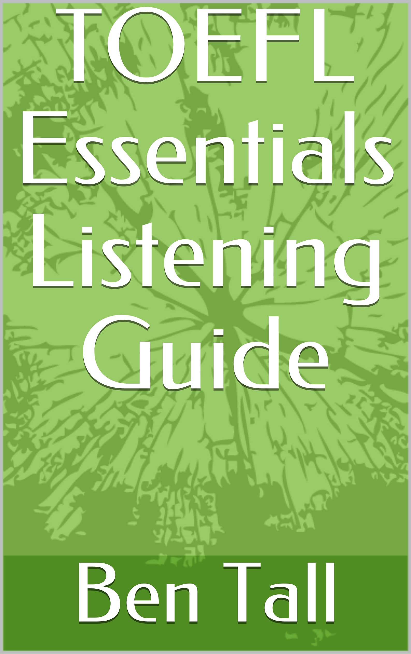 TOEFL Essentials Listening Guide by Ben Tall | Goodreads