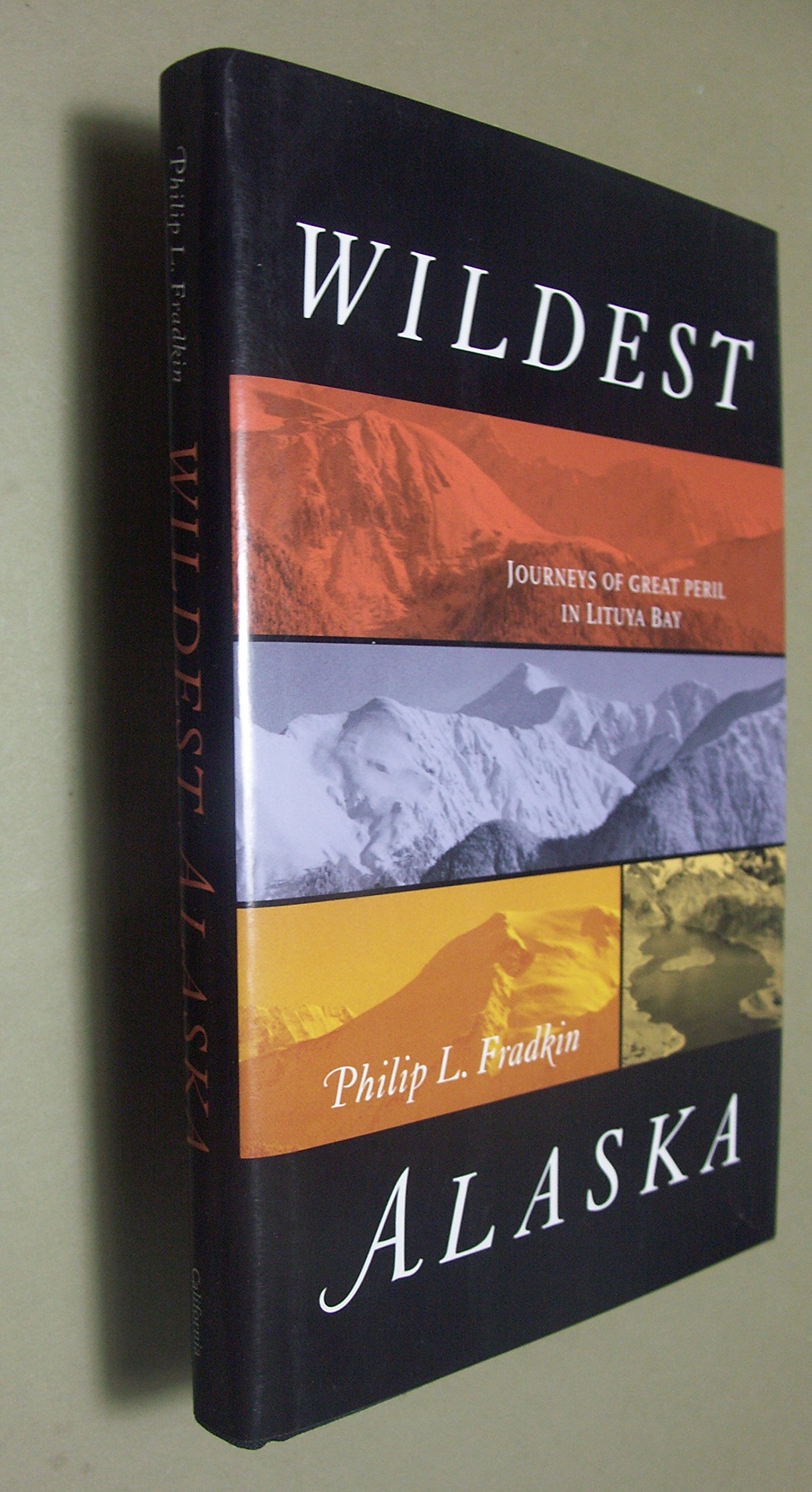 Wildest Alaska by Philip L. Fradkin | Goodreads