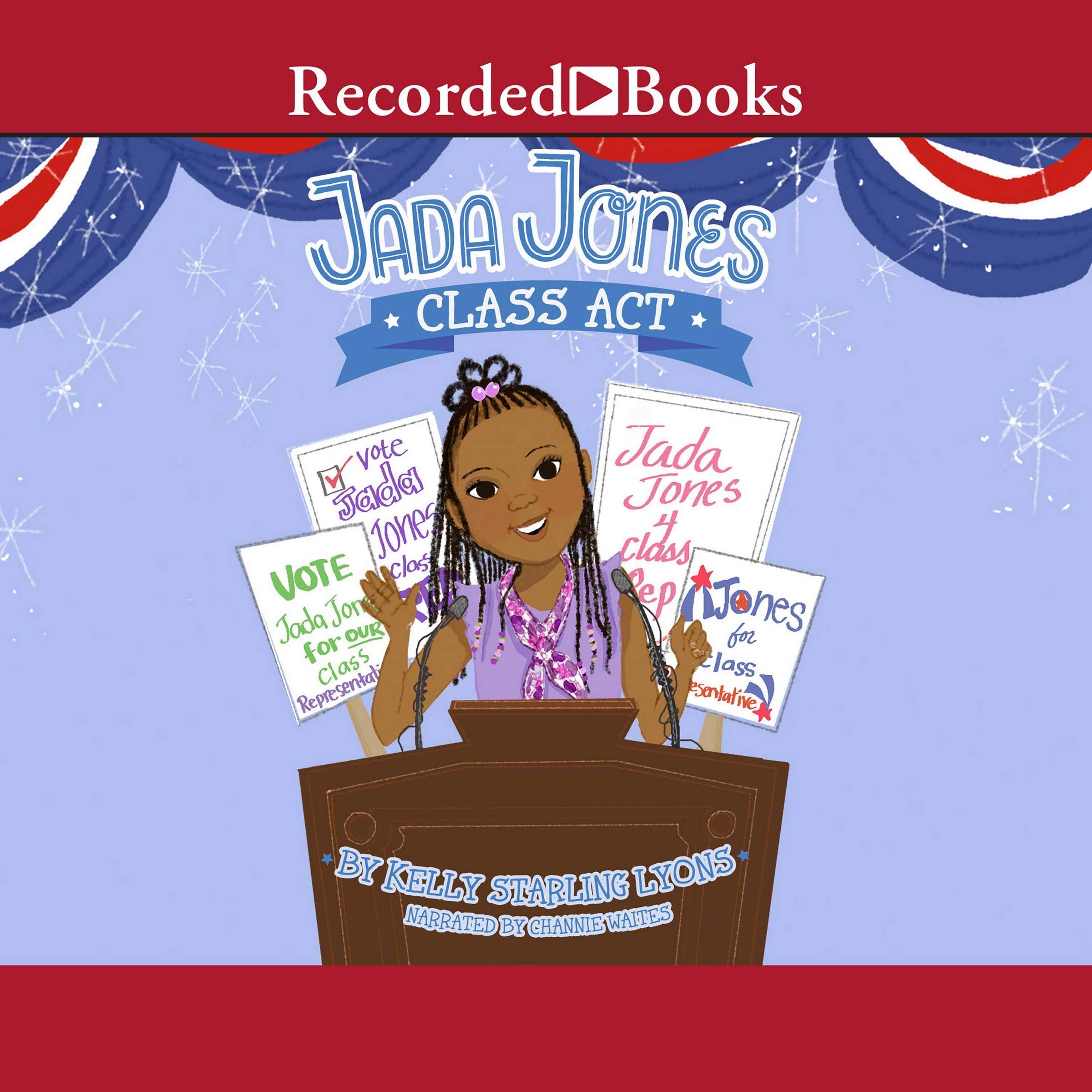 Class ACT (The Jada Jones Series) by Kelly Starling Lyons | Goodreads