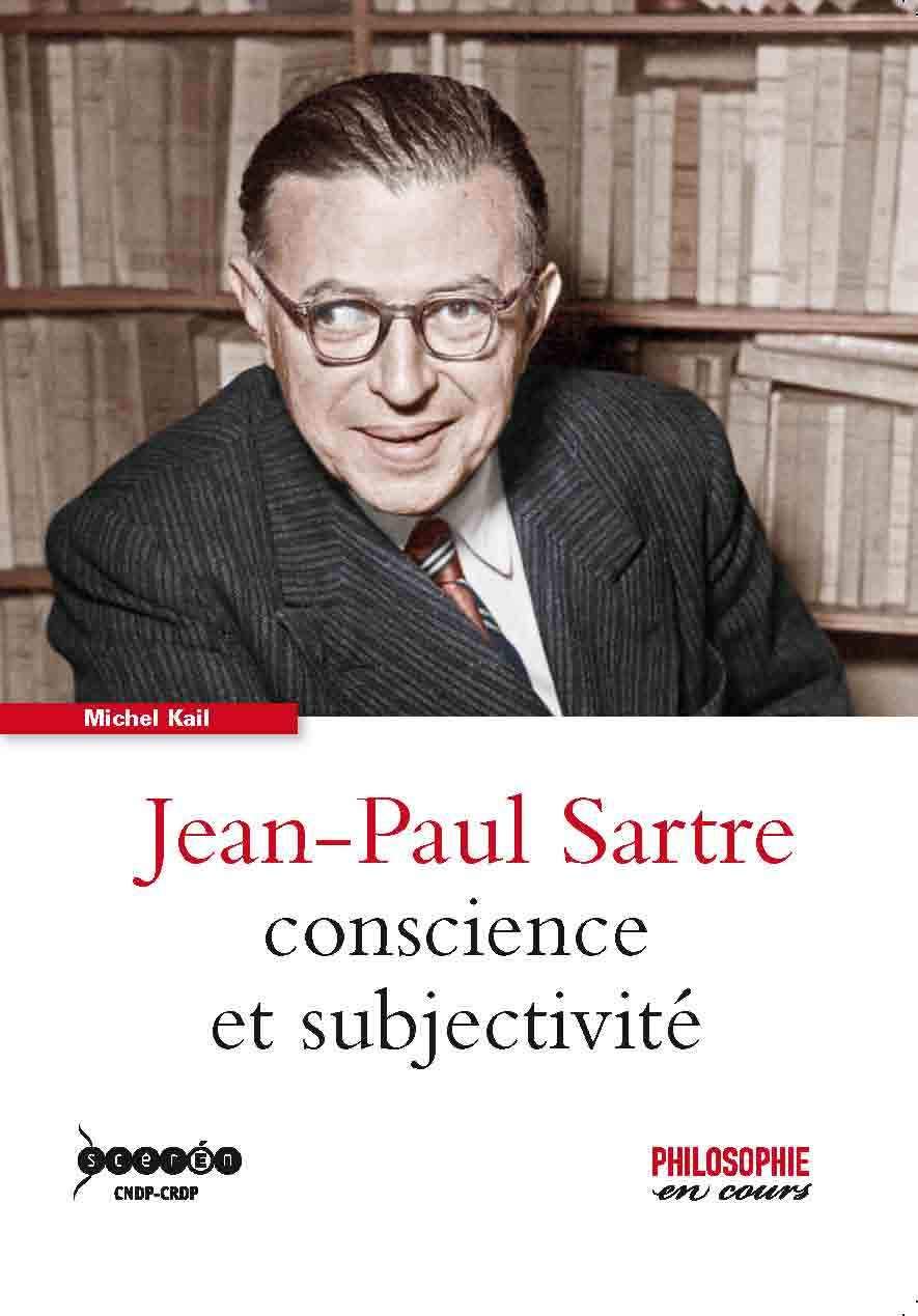 Jean-Paul Sartre - conscience et subjectivité by Michel Kail | Goodreads