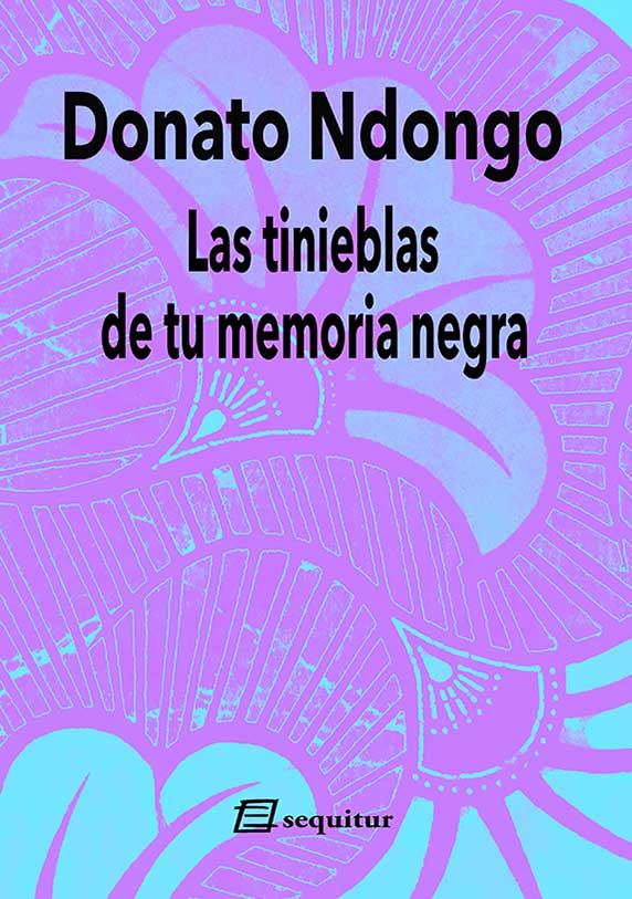 Las tinieblas de tu memoria negra by Donato Ndongo-Bidyogo | Goodreads