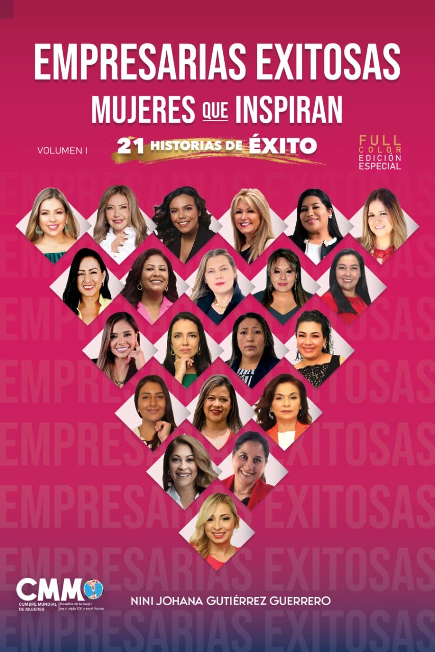 Empresarias Exitosas. Mujeres Que Inspiran: 21 Historias de Éxito by Nini Johana Gutiérrez ...