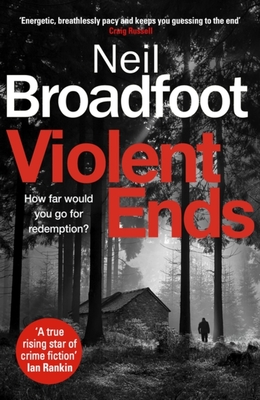 Violent Ends (Connor Fraser #5) by Neil Broadfoot | Goodreads