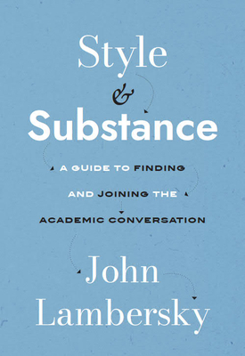 Style and Substance: A Guide to Finding and Joining the Academic ...