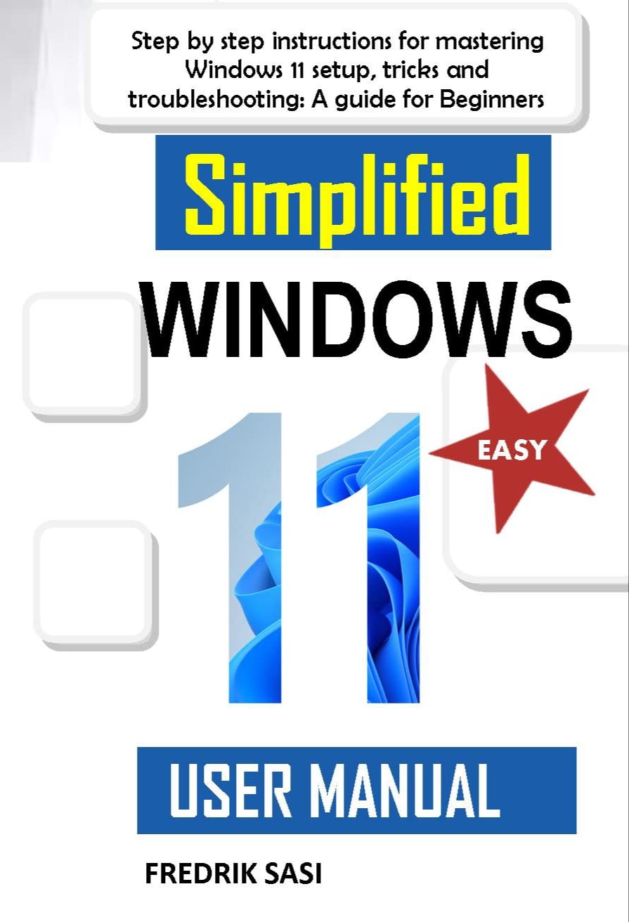 Simplified Windows 11 User Manual Step By Step Instructions For Simplified Windows 11 User Manual Step By Step Instructions For