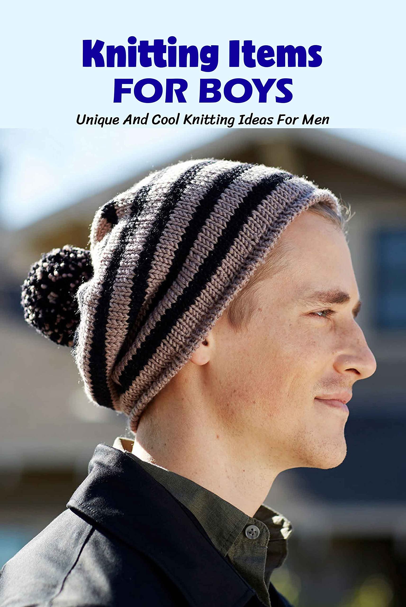 Knitting Items for Boys: Unique And Cool Knitting Ideas For Men: Knit ...